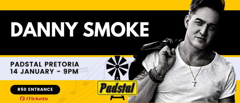 Tickets | Danny Smoke Live at Padstal in Pretoria, ZA | iTickets