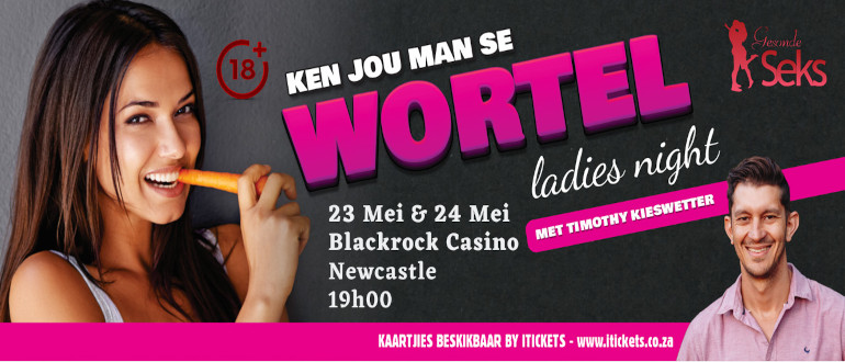 Tickets | Ken jou man se Wortel (Ladies Night) Newcastle in Newcastle, ZA | iTickets