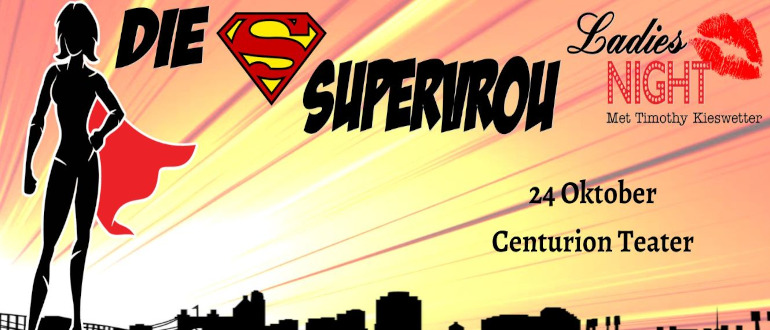 Tickets | Die Supervrou (Ladies Night) Centurion in Centurion, GP ...